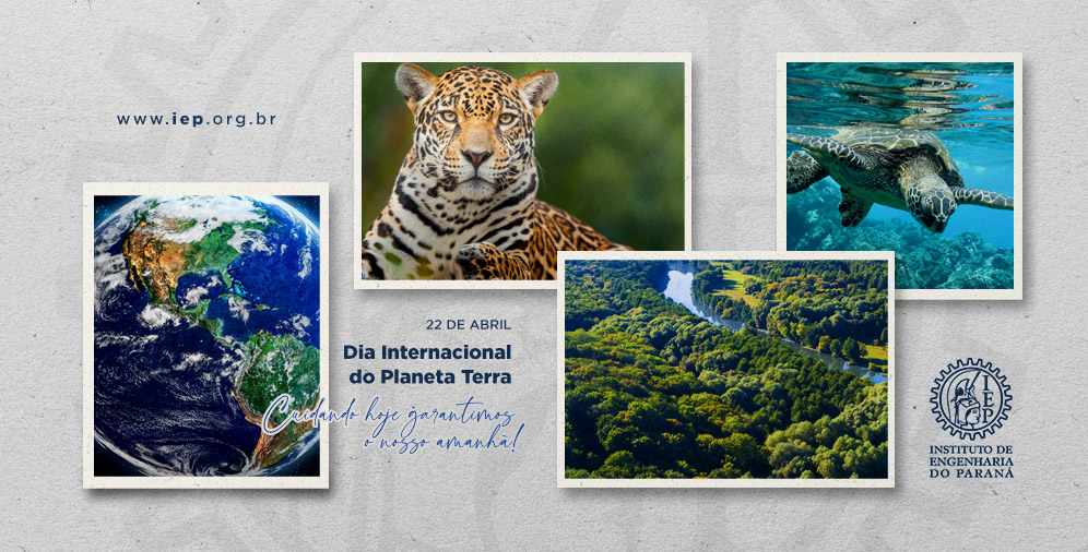 IEP - 22 de abril: Dia Internacional do Planeta Terra